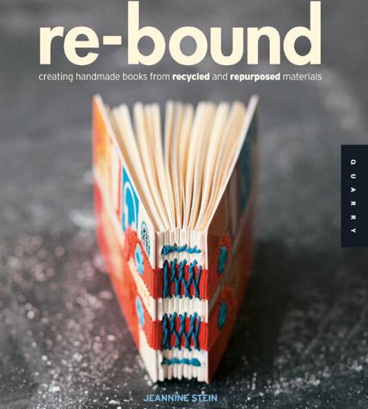 Re-Bound: Creating Handmade Books from Recycled and Repurposed ...